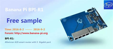 Banana Pi BPI R Sample Giveaway Apply Here News Banana Pi Single Board Computer Open Source