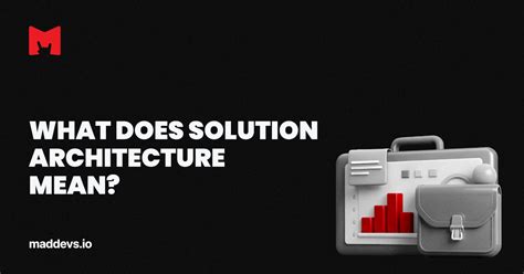 What Does Solution Architecture Mean Business Glossary