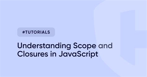 Scope And Closures In Javascript A Step By Step Guide Hostman