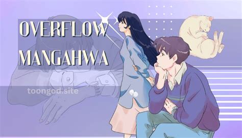 Overflow Manga Everything You Need To Know Toongod