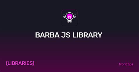 barba js library frontend development tips