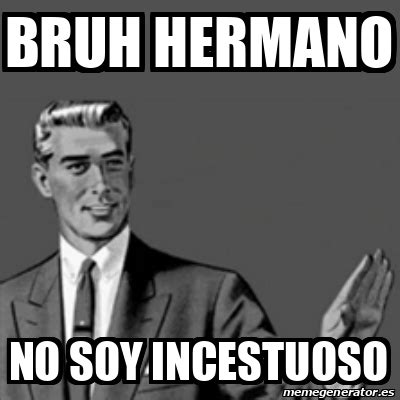 Meme Correction Guy Bruh Hermano No Soy Incestuoso