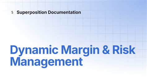 Dynamic Margin And Risk Management Superposition Documentation