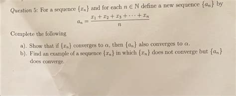 Solved Question For A Sequence Xn And For Each NN Chegg