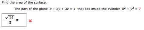 Solved Find The Area Of The Surface The Part Of The