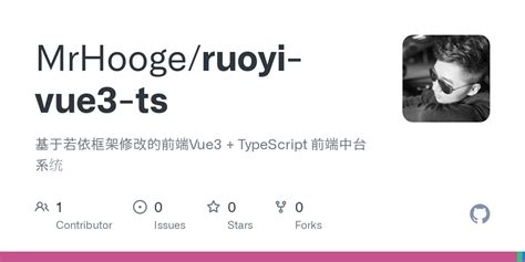 Github Mrhoogeruoyi Vue3 Ts 基于若依框架修改的前端vue3 Typescript 前端中台系统