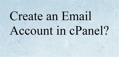 How To Create An Email Account In Cpanel6 Steps Saloni Blog