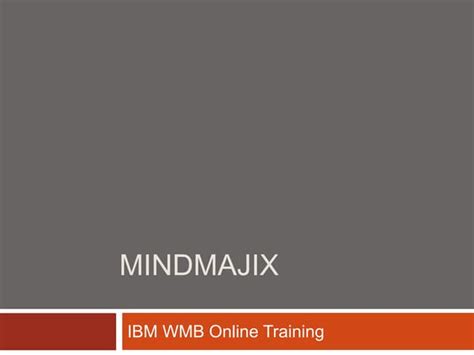Ibm Wmb Online Training Ppt