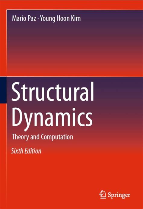 Structural Dynamics Theory And Computation By Mario Paz Young Hoon Kim [2019] Civil Mdc