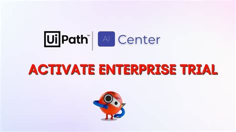 2 How To Activate Uipath Ai Center Get Uipath Enterprise Trial