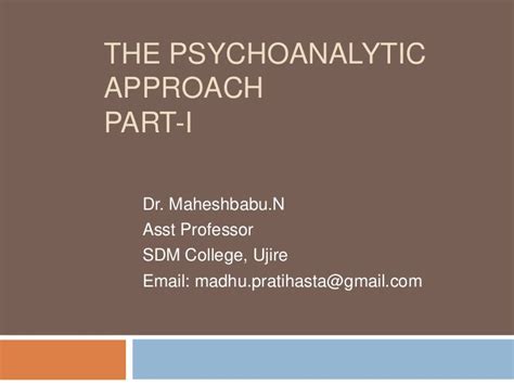 The Psychoanalytic Approach Part I