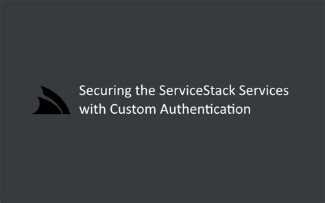 Implementing Custom Authentication In Servicestacknet By Fatih