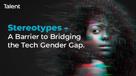 Stereotypes A Barrier To Bridging The Tech Gender Gap