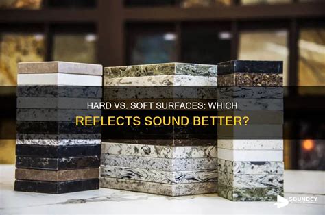 Hard Vs Soft Surfaces Which Reflects Sound Better Soundcy