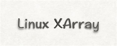 linux xarray详解 数据结构 linux内核拾遗 infoq写作社区