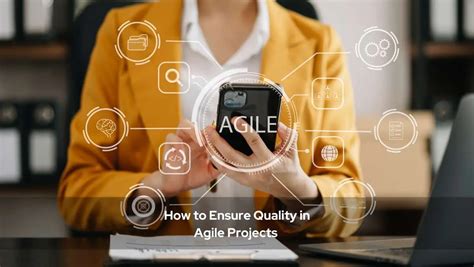 how to ensure quality in agile projects a complete guide