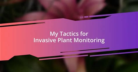 My Tactics For Invasive Plant Monitoring Za