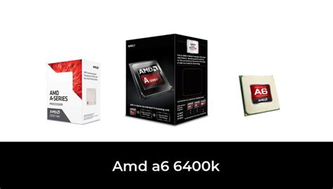 48 Best amd a6 6400k 2022 - After 215 hours of research and testing.