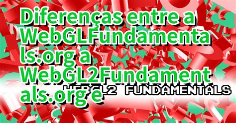 Diferenças da WebGL Fundamentals org