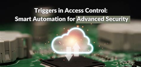 Triggers In Access Control Smart Automation For Advanced Security
