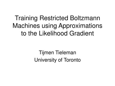ppt training restricted boltzmann machines using approximations to