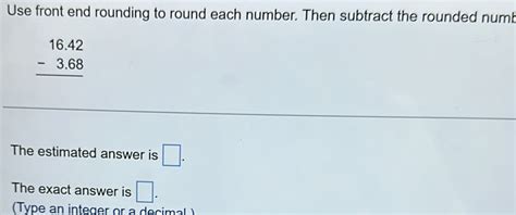 Solved Use Front End Rounding To Round Each Number Then Subtract The