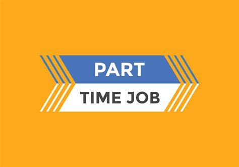 Part Time Job Text Button Part Time Job Sign Speech Bubble Web Banner Label Template Vector