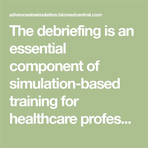 The Debriefing Is An Essential Component Of Simulation Based Training For Healthcare