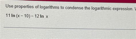 Solved Use Properties Of Logarithms To Condense The