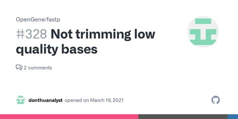 Not Trimming Low Quality Bases · Issue 328 · Opengenefastp · Github