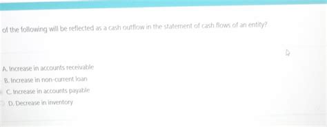 Solved Which Of The Following Will Be Reflected As A Cash