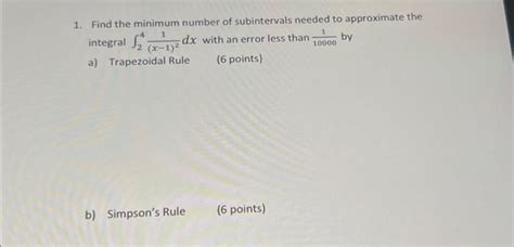 solved 1 find the minimum number of subintervals needed to