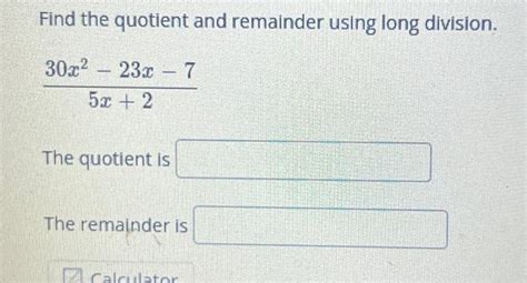 Solved Find The Quotient And Remainder Using Long Division