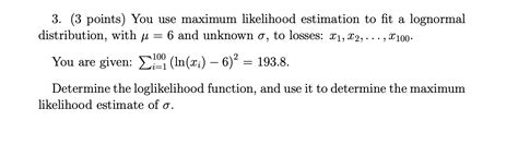 Solved Points You Use Maximum Likelihood Estimation Chegg