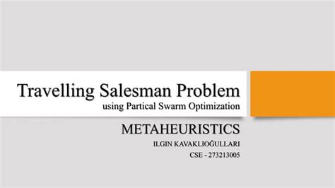 Travelling Salesman Problem Using Partical Swarm Optimization Pptx Computing Technology