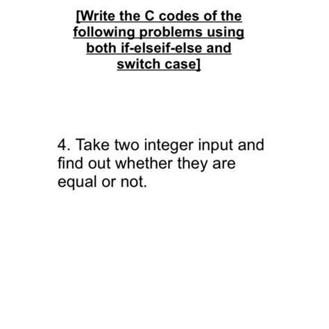 Solved Write The C Codes Of The Following Problems Using
