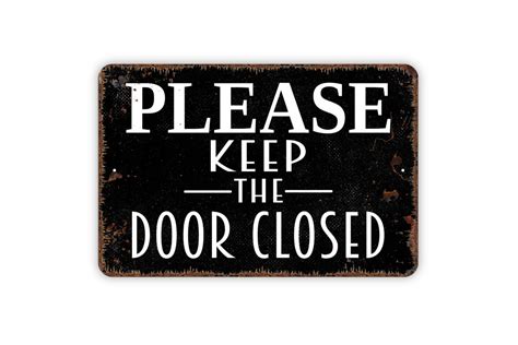 Please Keep The Door Closed Sign Metal Indoor Or Outdoor Etsy Uk