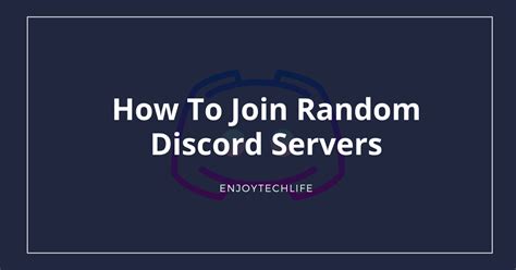 How To Join Random Discord Servers Enjoytechlife How To Join Random Discord Servers Enjoytechlife