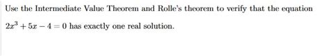 Solved Use The Intermediate Value Theorem And Rolle S Chegg