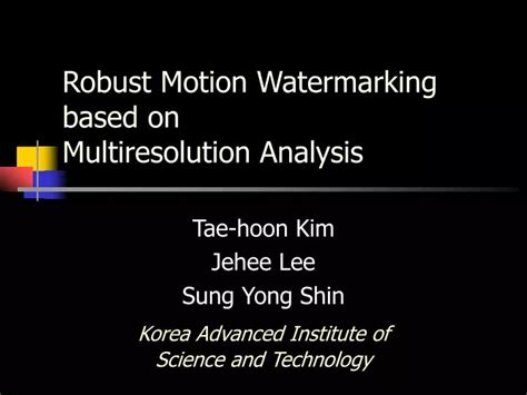 Ppt Robust Motion Watermarking Based On Multiresolution Analysis