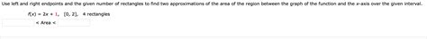 Solved Use Left And Right Endpoints And The Given Number Of