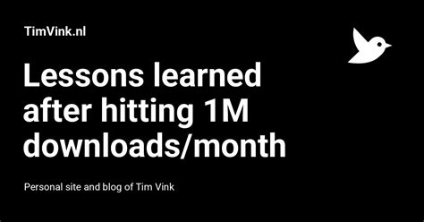 Lessons Learned After Hitting 1m Downloadsmonth Timvinknl