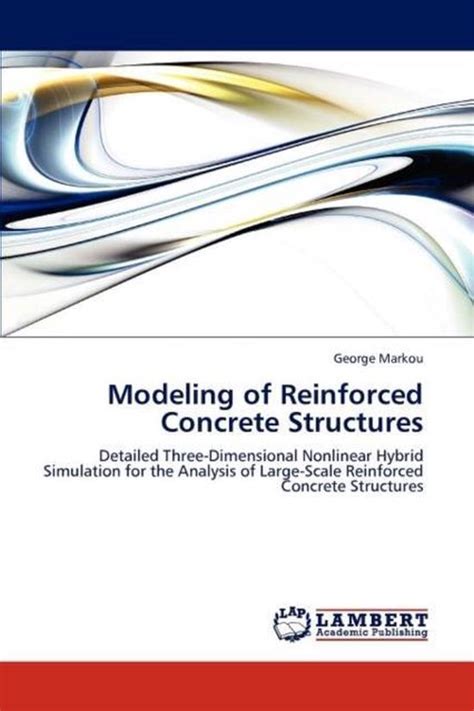 Modeling Of Reinforced Concrete Structures 9783845443256 George Markou Boeken