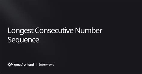 Longest Consecutive Number Sequence Algorithms Interview Questions