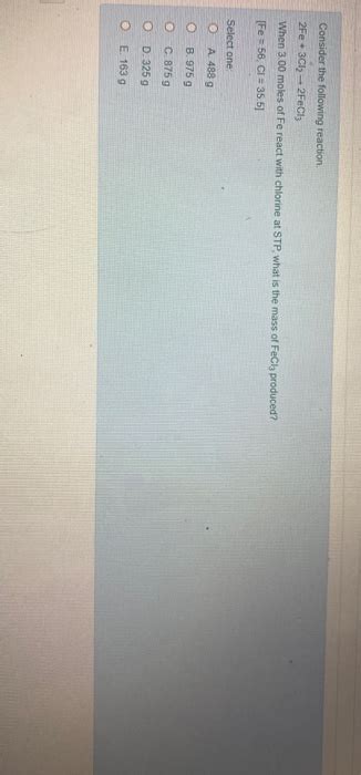 Solved Consider The Following Reaction 2fe 3cl2 2fecl3