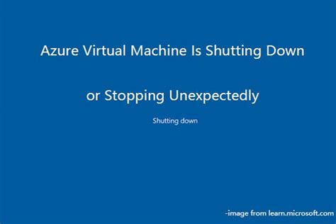 Proven Methods For Unexpected Shutdown Of Azure Virtual Machine