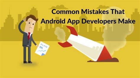 Top 5 Most Common Mistakes That Android App Developers Make Apps Hunts