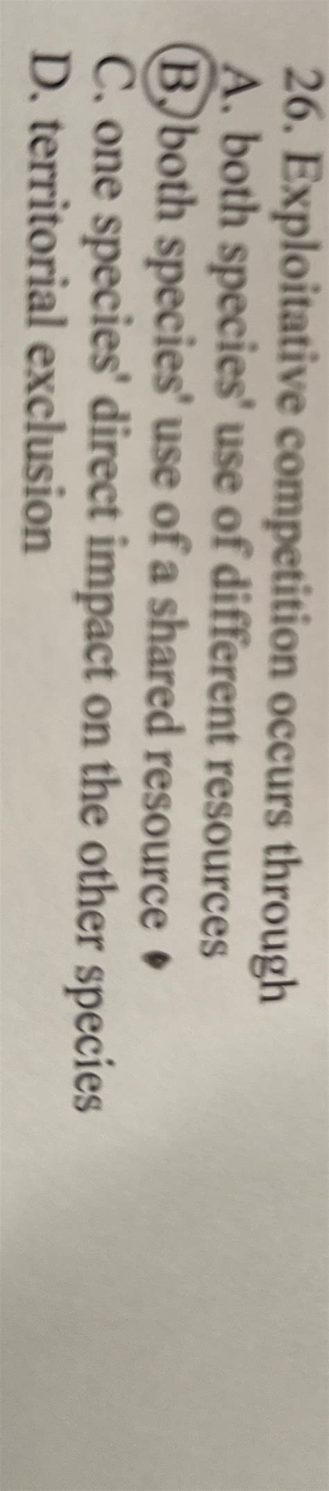 Solved Exploitative Competition Occurs Througha ﻿both