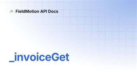 InvoiceGet FieldMotion API Docs