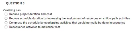 solved question 3 crashing can reduce project duration and